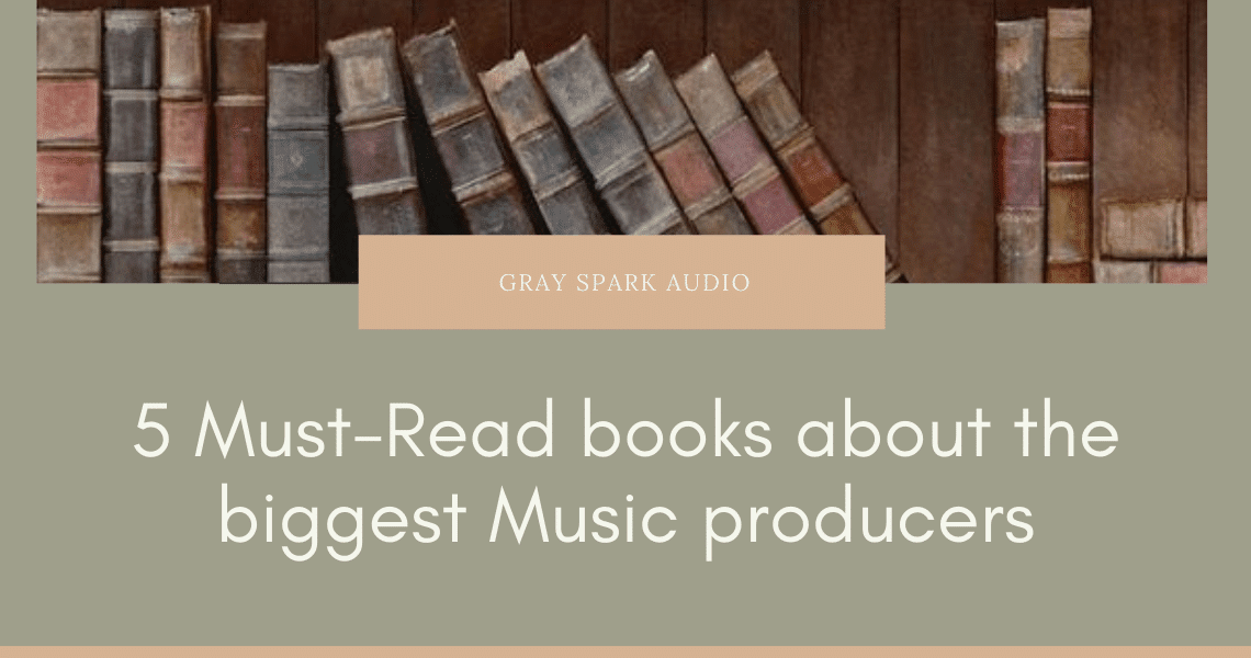 Top 5 Must Read Books About The Biggest Music Producers