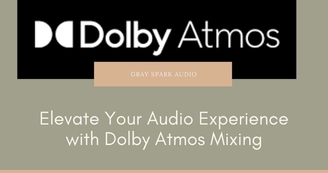Elevate Your Audio Experience with Dolby Atmos Mixing - Grayspark Academy