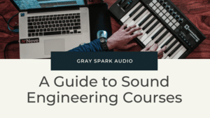 Guide to Sound Engineering Courses in India - Grayspark Academy